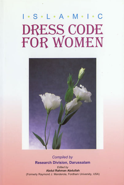 Islamic Dress Code for Women (Need for hijab, abaya, jilbab, etc ...